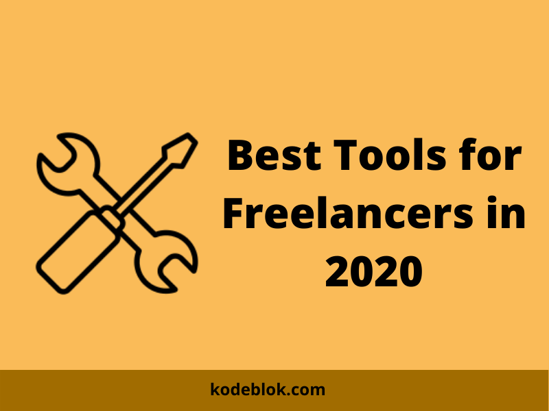 Best Tools for Freelancers in 2020 · KodeBlok